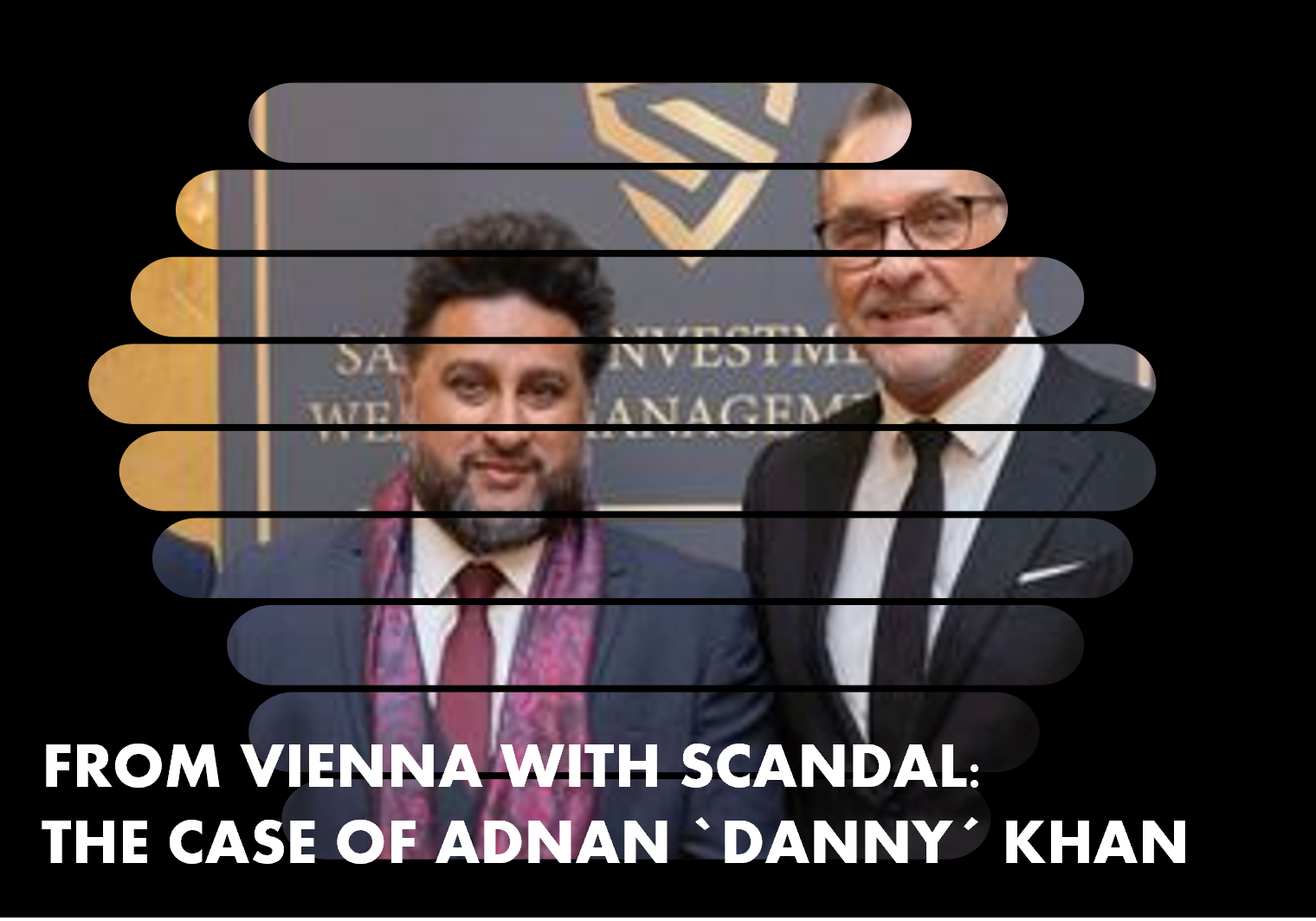Adnan “Danny” Khan Scandal: Vienna’s White-Collar Crisis
